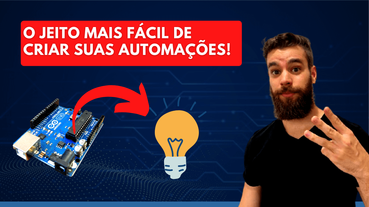 EngEasier | 3 PASSOS PARA CRIAR UMA AUTOMAÃ‡ÃƒO COM ARDUINO!